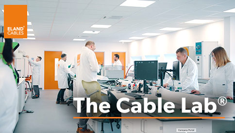 The Cable Lab - Video | Eland Cables