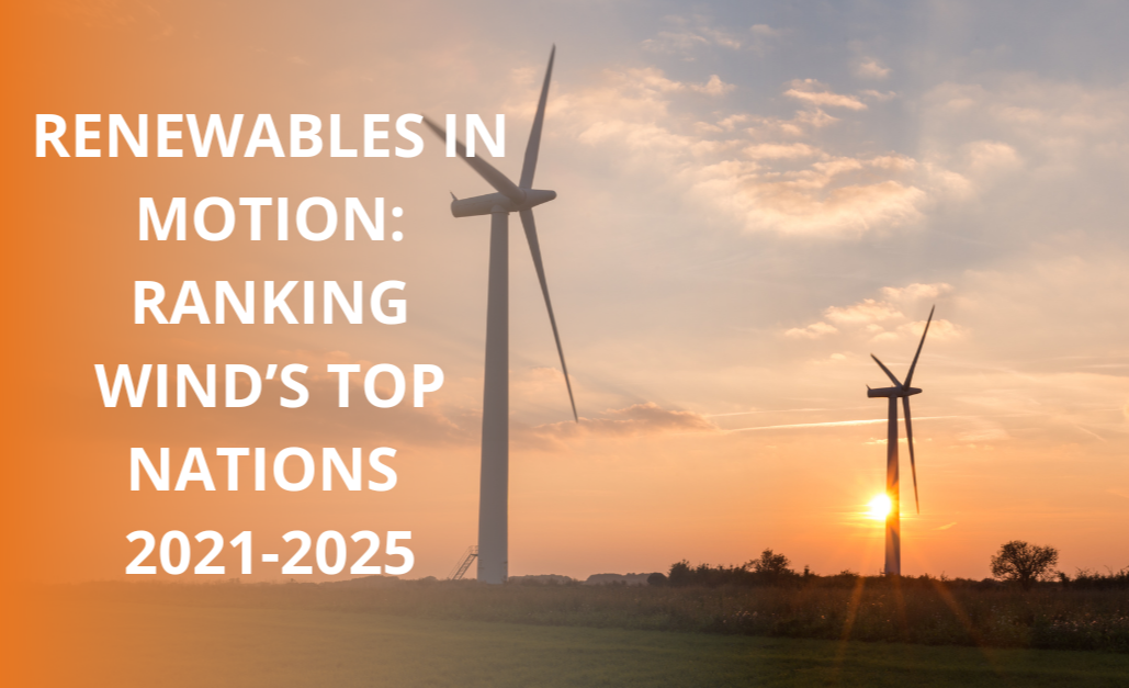 Renewables in Motion: Ranking Wind’s Top Nations 2021–2025 | Eland Cables